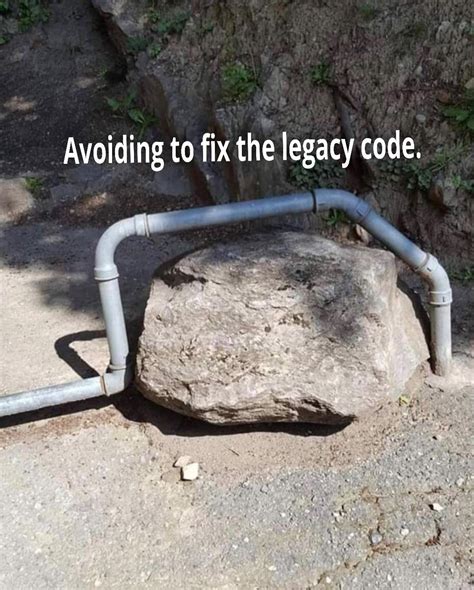 Don't touch the legacy code : r/ProgrammerHumor