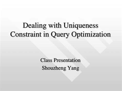 Ppt Dealing With Uniqueness Constraint In Query Optimization