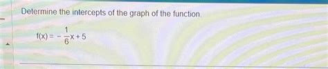 Solved Determine The Intercepts Of The Graph Of The Chegg