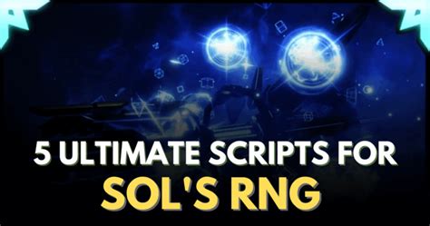 5 Ultimate Scripts For Sol S RNG