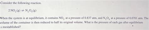 Solved Consider The Following Reaction 2no2 G ⇌n2o4 G When