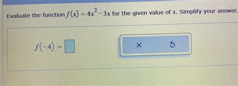 Solved Evaluate The Function F X 4x2 3x For The Given