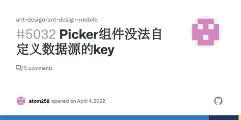 Picker组件没法自定义数据源的key · Issue 5032 · Ant Designant Design Mobile · Github