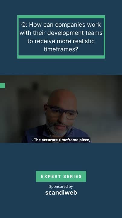 Video Scandiweb On Linkedin Receive More Realistic Timeframes From