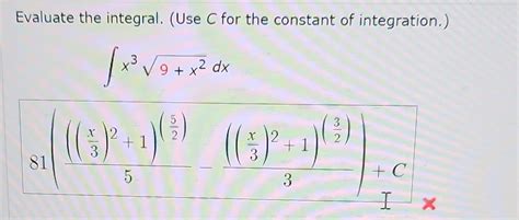 Solved Evaluate The Integral Use C For The Constant Of