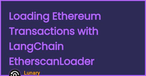 loading ethereum transactions with langchain etherscanloader lunary