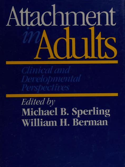 Attachment In Adults Clinical And Developmental Perspectives Michael B Sperling William H