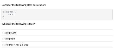Solved Consider The Following Class Declaration Class Foo