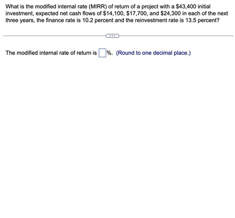 Solved What Is The Modified Internal Rate Mirr Of Return