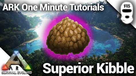 How To Make Superior Kibble Ark Survival Evolved One Minute Tutorials Youtube