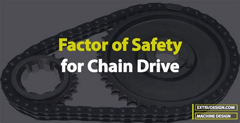 How To Find The Factor Of Safety For Chain Drives Extrudesign