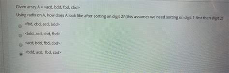 Solved Given Array A Using Radix On A How Does A Look