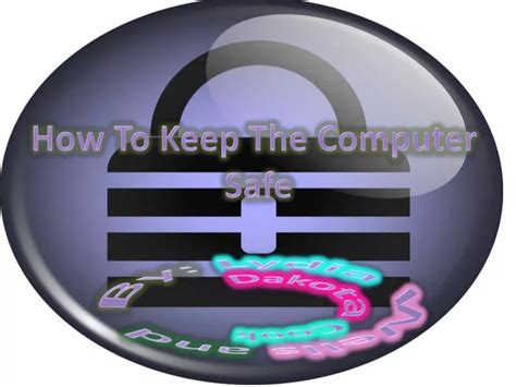 PPT How To Keep The Computer Safe PowerPoint Presentation Free
