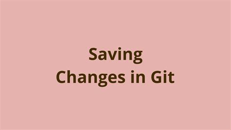 Saving Changes In Git How To Examples