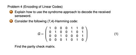 Solved Problem Encoding Of Linear Codes O Explain How To Chegg Com