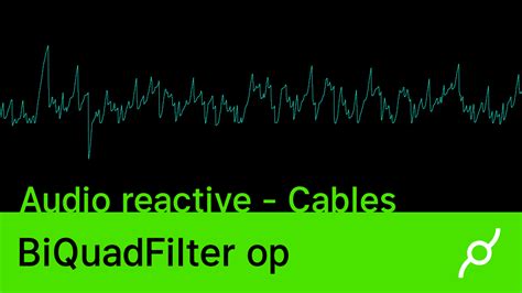 BiQuadFilter Op Audio Reactive Tutorial 2 Cables Gl Blog