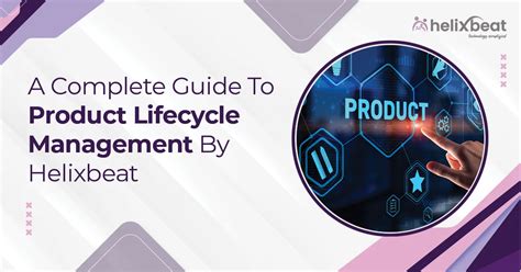A Complete Guide To Product Lifecycle Process By Helixbeat A Complete Guide To Product Lifecycle Process By Helixbeat