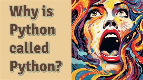 Why Is Python Called Python Youtube