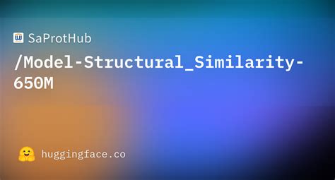 Saprothubmodel Structuralsimilarity 650m · Hugging Face
