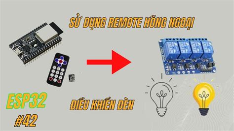 [lập Trình Esp32] Bài 42 Remote Hồng Ngoại điều Khiển Thiết Bị điện Trong Nhà Youtube