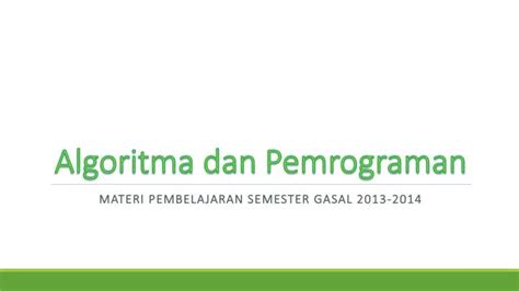 PPT Algoritma Dan Pemrograman PowerPoint Presentation Free Download ID 5425377