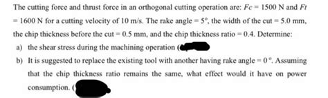 Solved The Cutting Force And Thrust Force In An Orthogonal