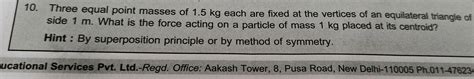 10 Three Equal Point Masses Of 1 5 Mathrm{kg} Each Are Fixed The