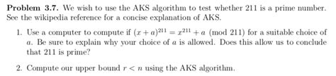 Solved Problem 37 We Wish To Use The Aks Algorithm To Test