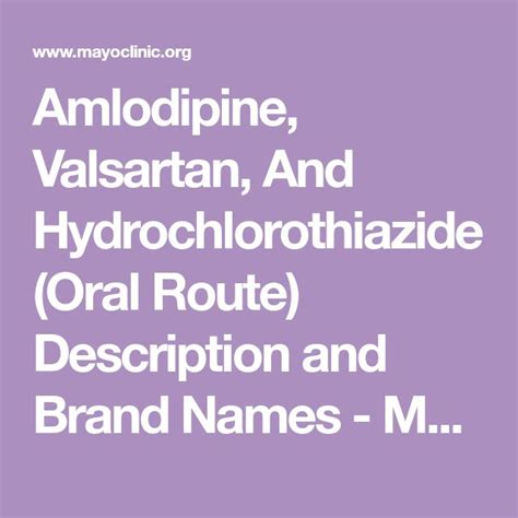 Amlodipine Valsartan And Hydrochlorothiazide Oral Route Description