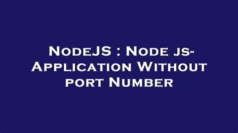 NodeJS Node Js Application Without Port Number YouTube