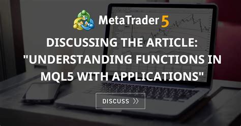 discussing the article understanding functions in mql5 with