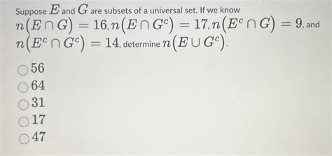 solved suppose e ﻿and g ﻿are subsets of a universal set if