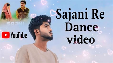 Sajni Re Song Dance Cover Video O Sajni Re Arijit Singh Ram Sampath Laapata Ledies