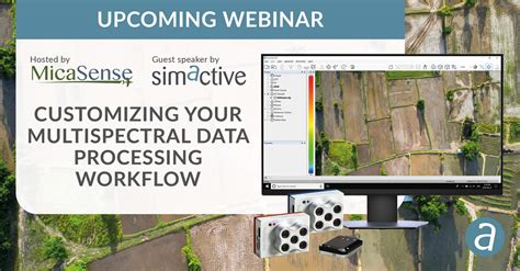 Micasense Webinar On ‘ Customizing Your Multispectral Processing