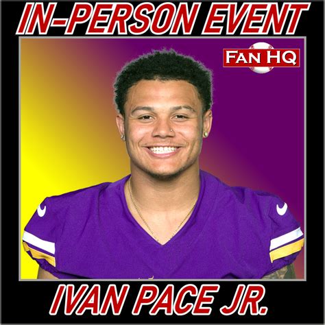 Ivan Pace Jr In Person Event Fan Hq