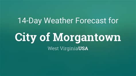 City Of Morgantown West Virginia Usa 14 Day Weather Forecast
