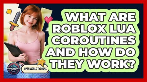 What Are Roblox Lua Coroutines And How Do They Work Open World