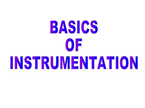 Basic Instrumentation Ppt
