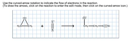 Solved Use The Curved Arrow Notation To Indicate The Flow Of