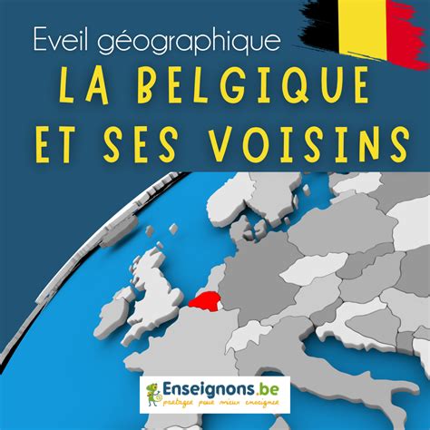 La Belgique Et Ses Voisins Enseignons Be
