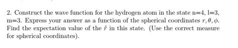 solved 2 construct the wave function for the hydrogen atom