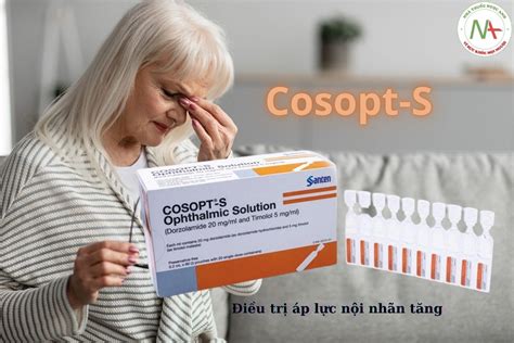 Thuốc Cosopt S Dorzolamide Timolol Có Tác Dụng Gì Giá Bao Nhiêu