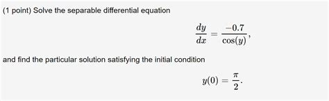 Solved 1 ﻿point ﻿solve The Separable Differential