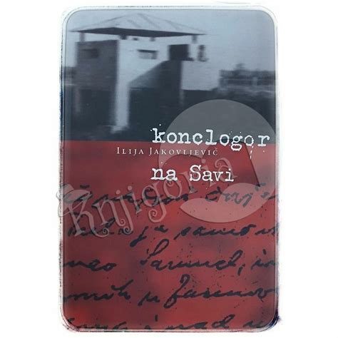 Konclogor Na Savi Ilija Jakovljević Tvrdi Uvez