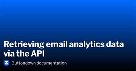 retrieving email analytics data via the api buttondown documentation