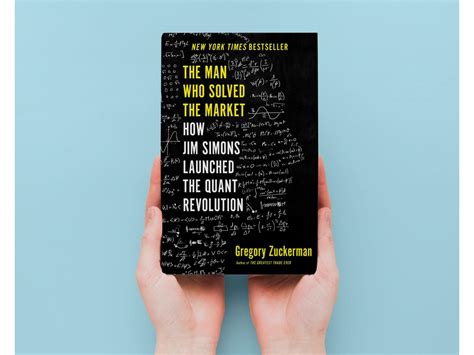 The Man Who Solved The Market How Jim Simons Launched The Quant