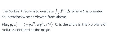 solved use stokes theorem to evaluate ∫c﻿f dr ﻿where c ﻿is