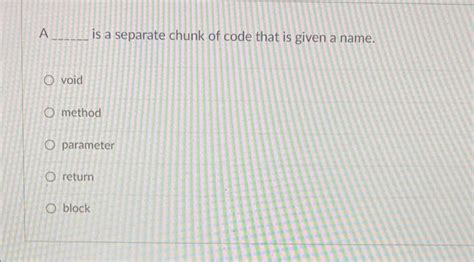 Solved Α Is A Separate Chunk Of Code That Is Given A Name