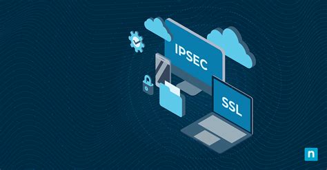 Ssl Vpn Vs Ipsec Ein Vergleich