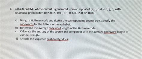 Solved 1 Consider A Dms Whose Output Is Generated From An